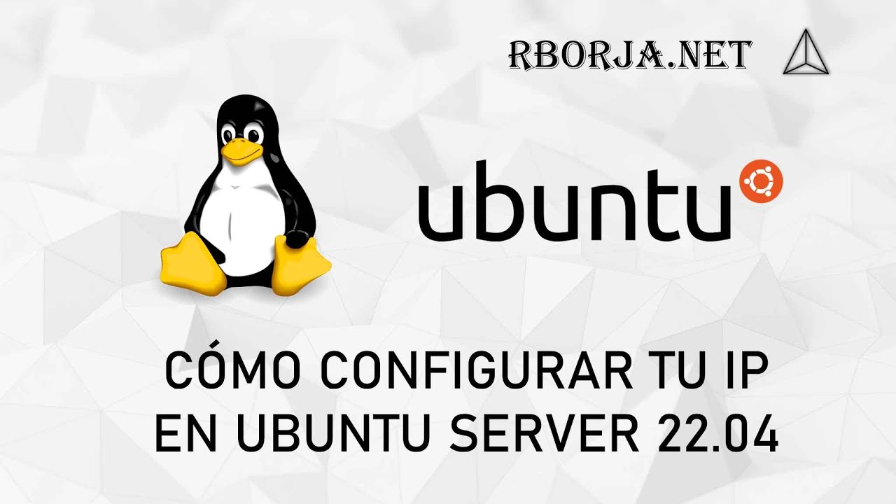 Cómo configurar tu IP en Ubuntu Server 22.04 - rborja.net