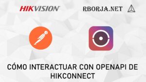 Cómo interactuar con OpenAPI de HikCentral Professional (con C#, PHP y Postman) - rborja.net